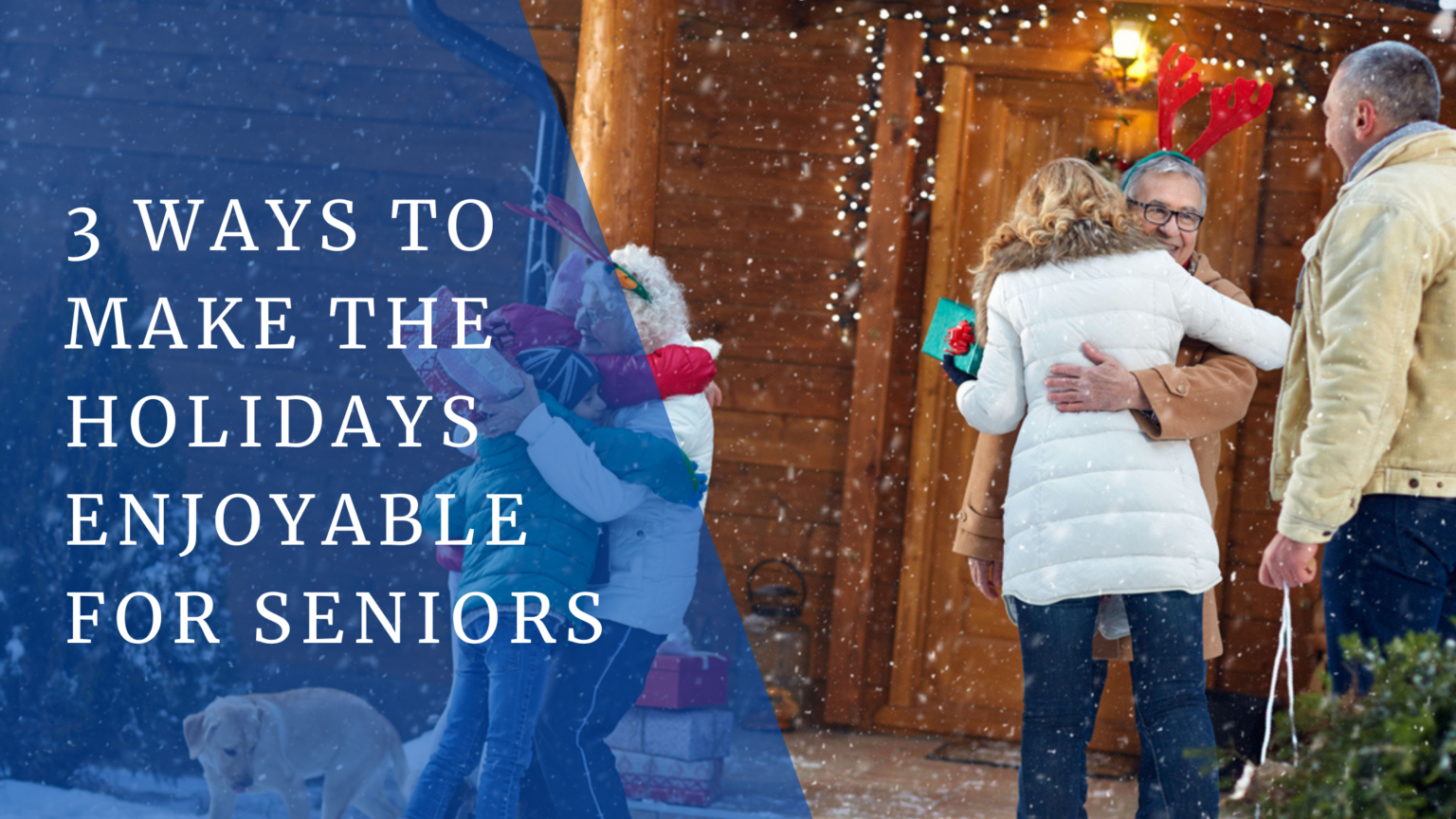 3 Ways To Make The Holidays Enjoyable for Seniors - The Cottages